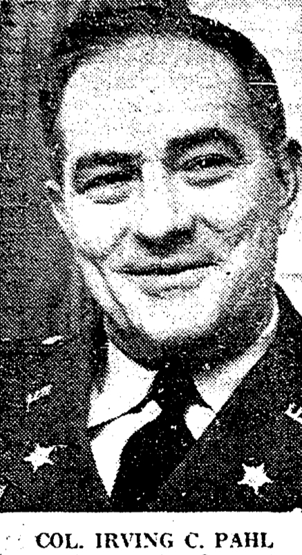 Colonel Irving C. Pahl – jen's ancestors